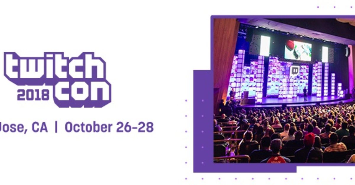 Twitch Announce TwitchCon 2018 Will Return To San Jose