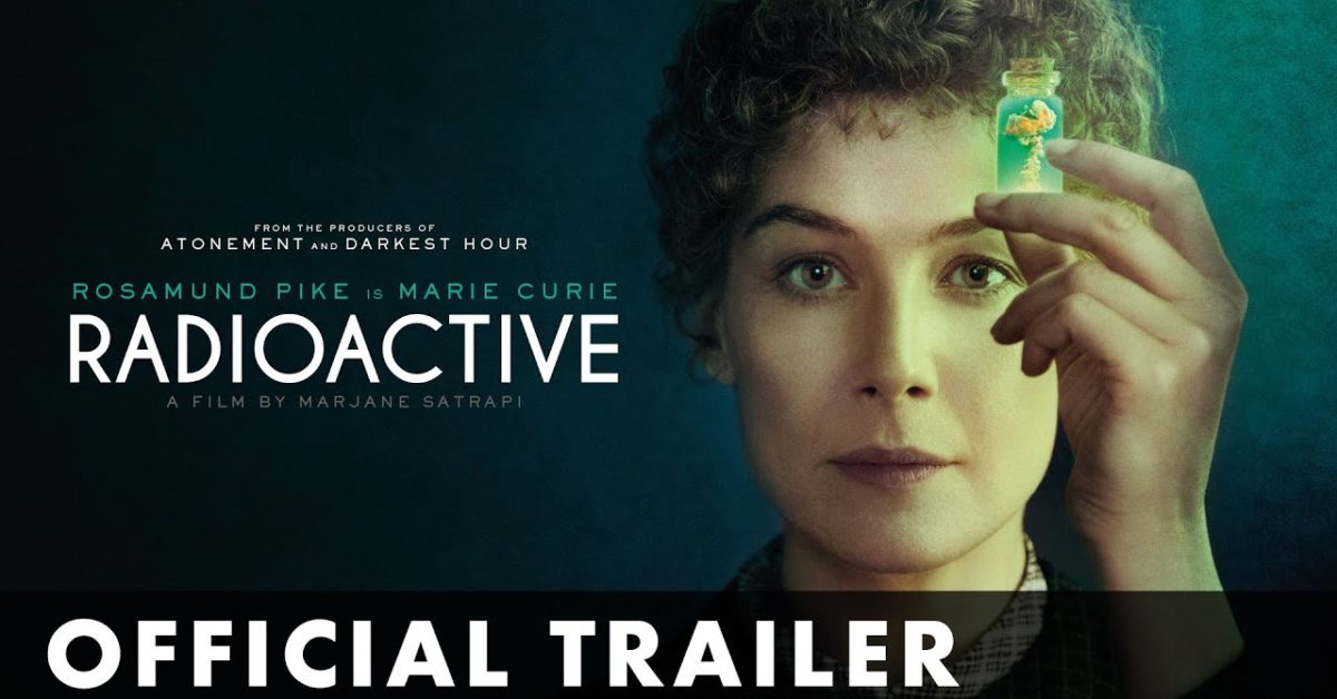 REVIEW: How the "Radioactive" Movie Life of Marie Curie Won Me Over