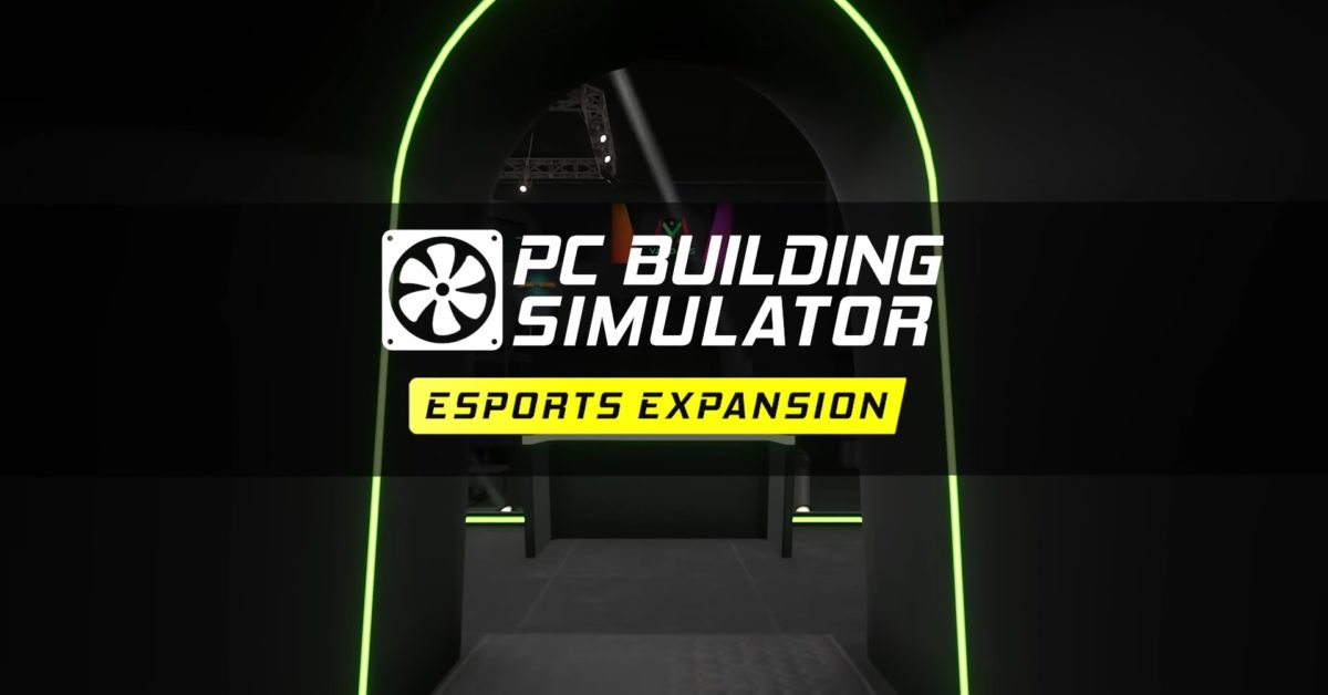 PC Building Simulator Receieves An Esports Expansion