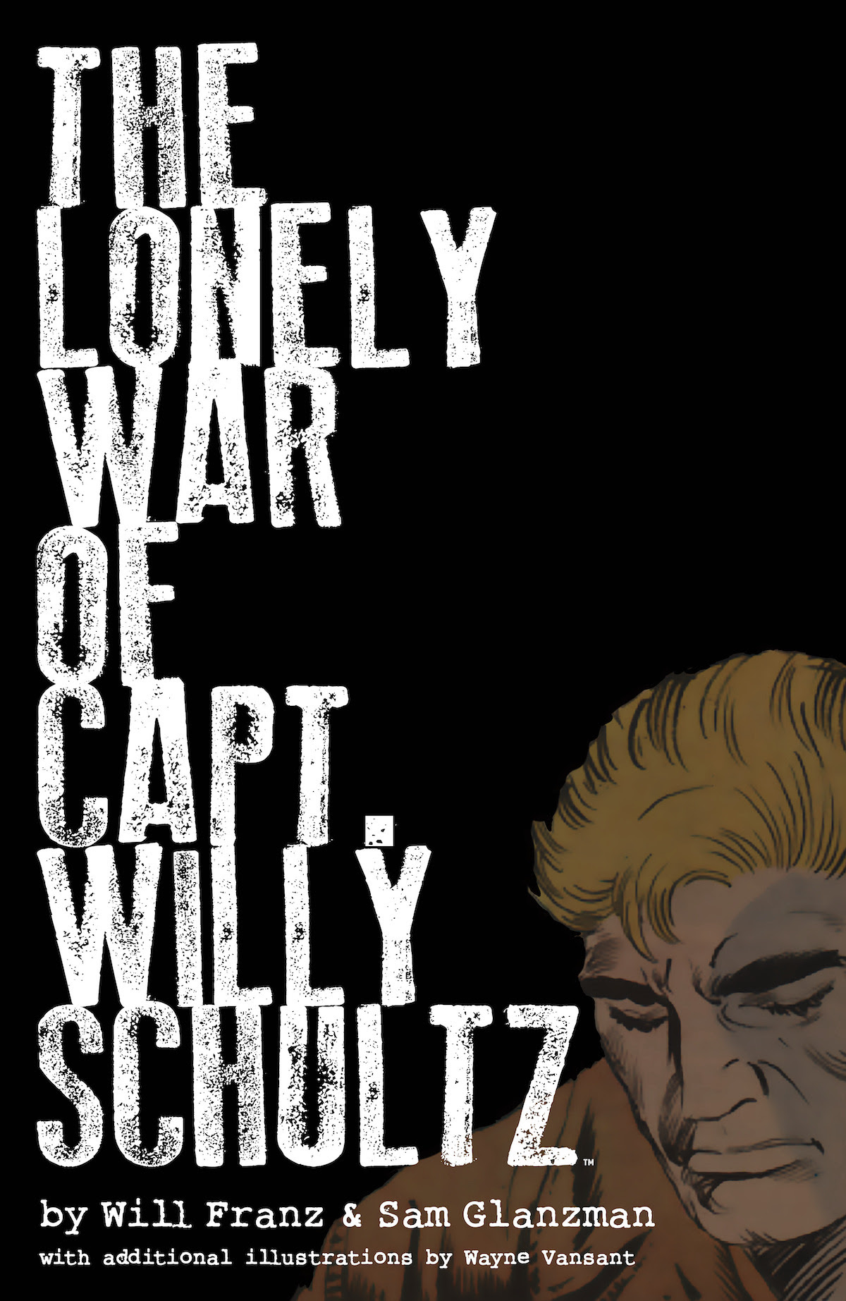 The Lonely War of Capt. Willy Schultz News, Rumors and Information ...