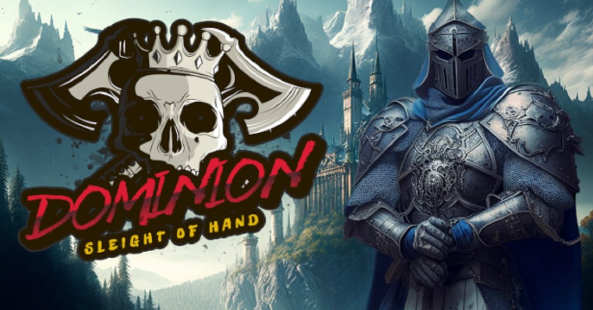 Sleight Of Hand: Dominion Is Coming In Q1 2023