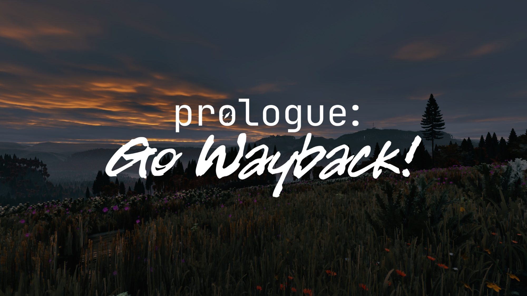 Prologue: Go Wayback! Receives First Major Trailer