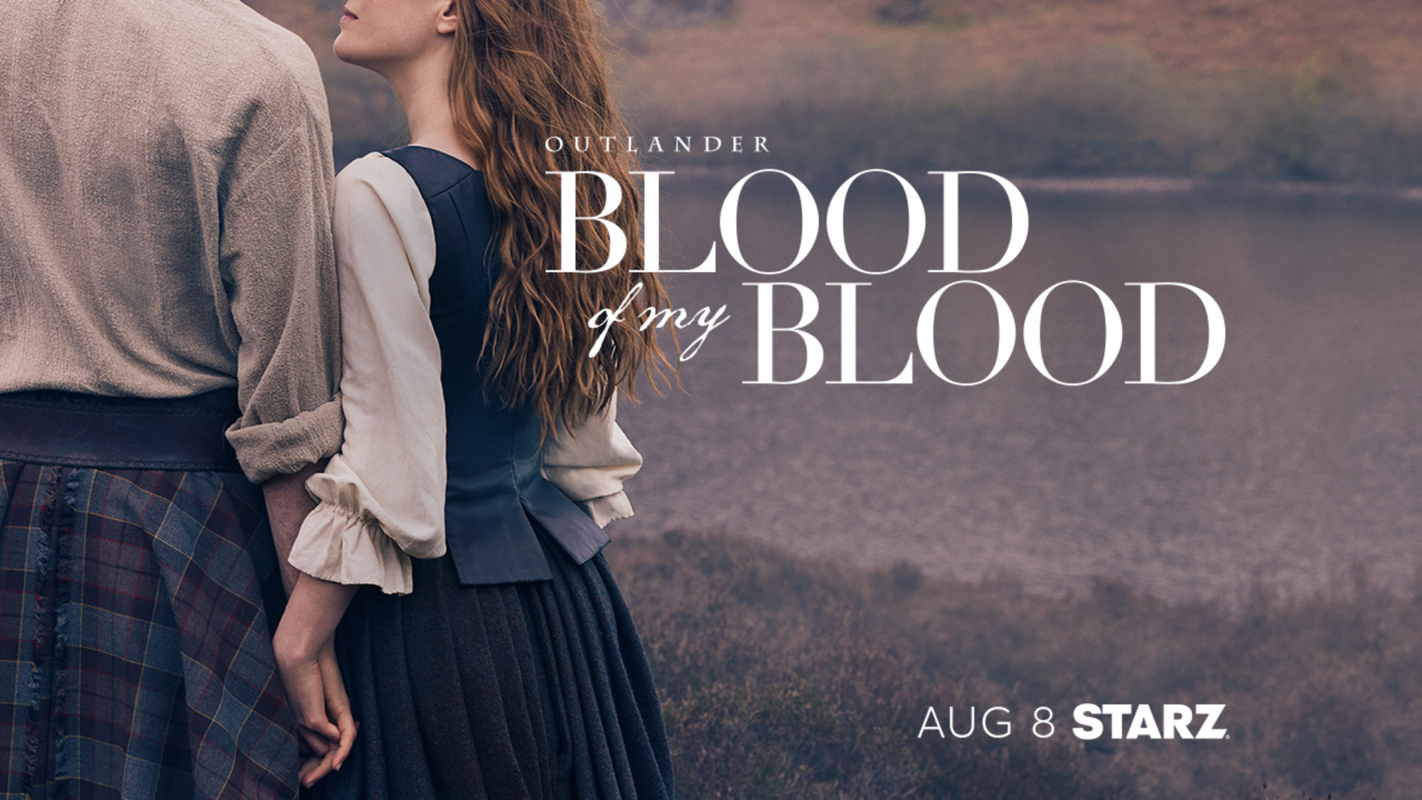 Outlander: STARZ Prequel Series "Blood of My Blood" Debuts August 8th